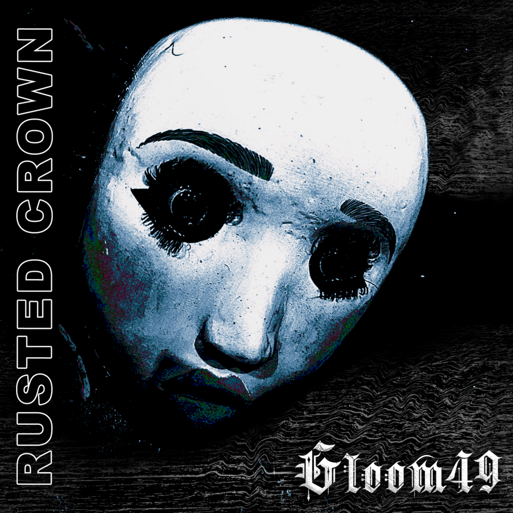 Gloom49 – Rusted Crown (Single) - Ever Metal